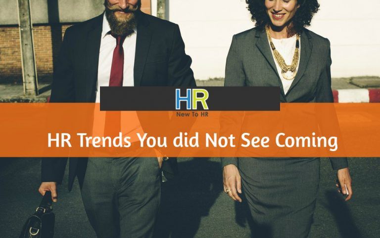 Human Resources Trends You Did Not See Coming - New To HR