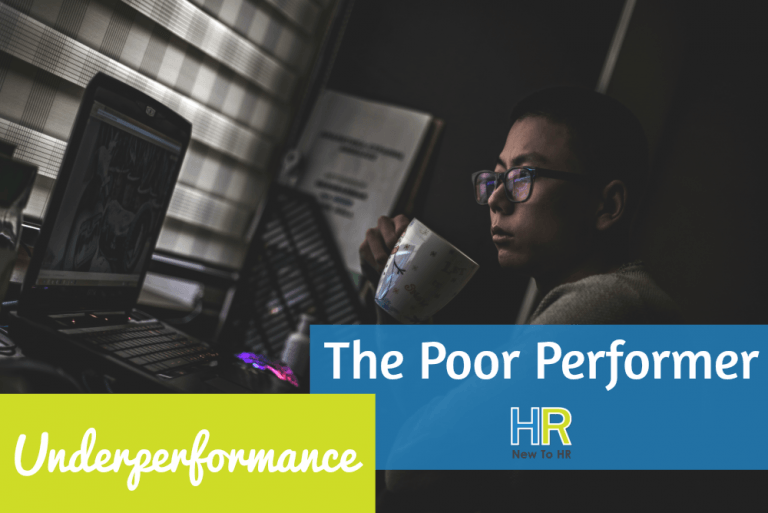 The Poor Performer - Underperformance - New To HR