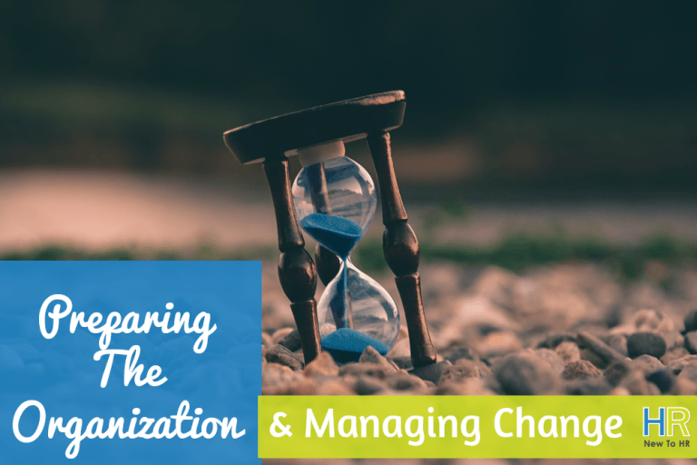 Preparing The Organization And Managing Change - New To HR