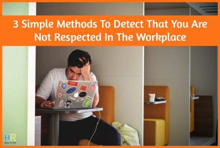 3 Simple Methods To Detect You Are Not Respected In The Workplace - New ...