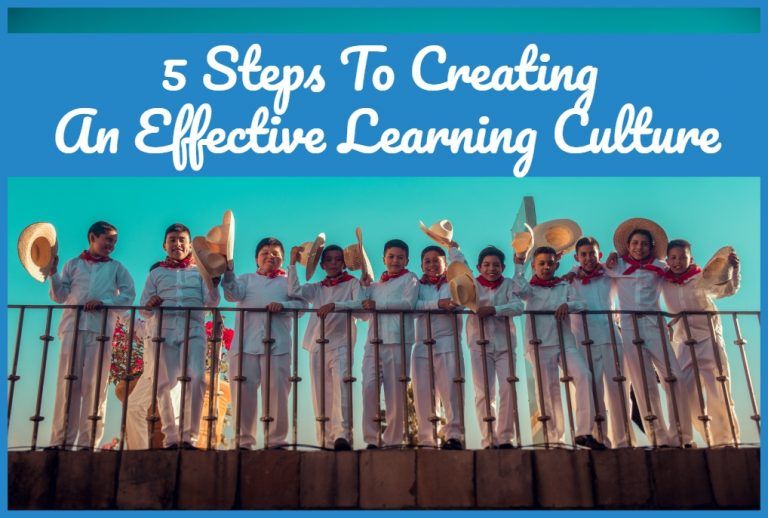 5 Steps To Creating An Effective Learning Culture - New To HR