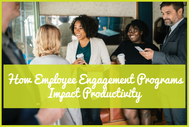 How Employee Engagement Programs Impact Productivity - New To HR