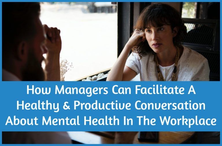 How Managers Can Facilitate A Healthy And Productive Conversation About ...