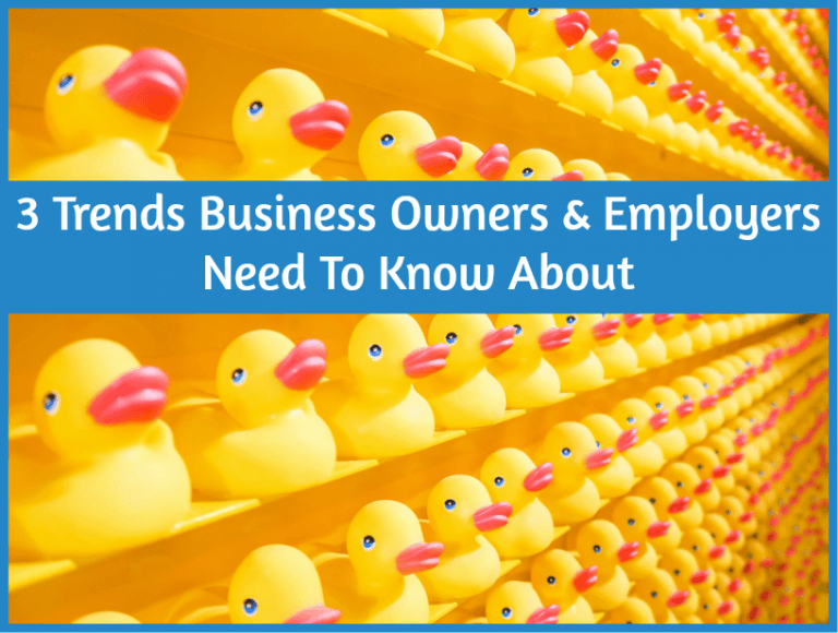 3 Trends Business Owners And Employees Need To Know About - New To HR