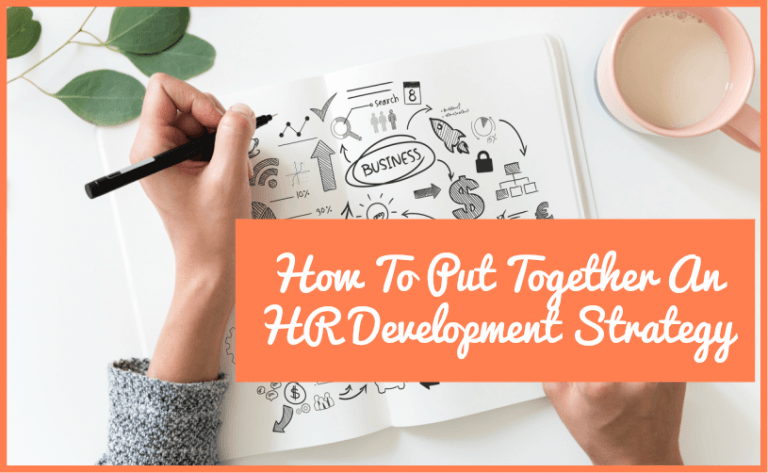 How To Put Together An HR Development Strategy - New To HR