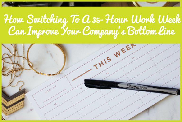 How Switching To A 35-Hour Work Week Can Improve Your Company’s Bottom ...