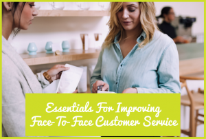 Essentials For Improving Face-To-Face Customer Service - New To HR