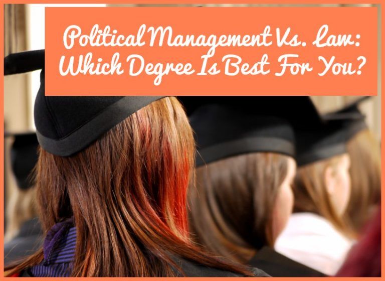 Political Management Vs. Law: Which Degree Is Best For You? - New To HR