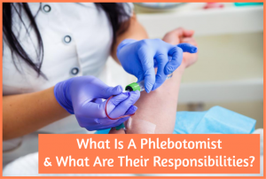 What Is A Phlebotomist And What Are Their Responsibilities? - New To HR