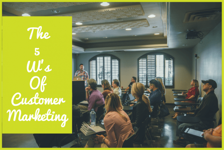 The 5 W's Of Customer Marketing - New To HR