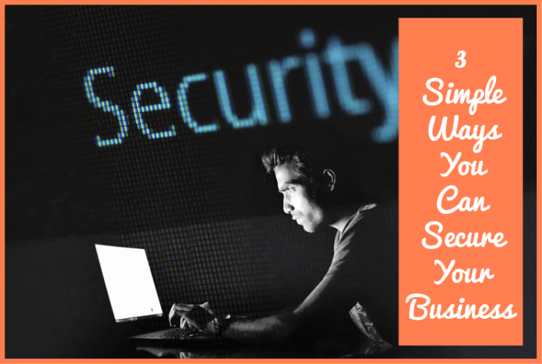 3 Simple Ways You Can Secure Your Business - New To HR