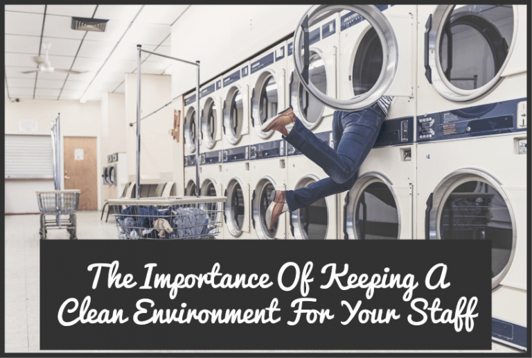 The Importance Of Keeping A Clean Environment For Your Staff - New To HR
