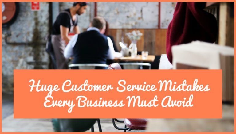 Huge Customer Service Mistakes Every Business Must Avoid - New To HR