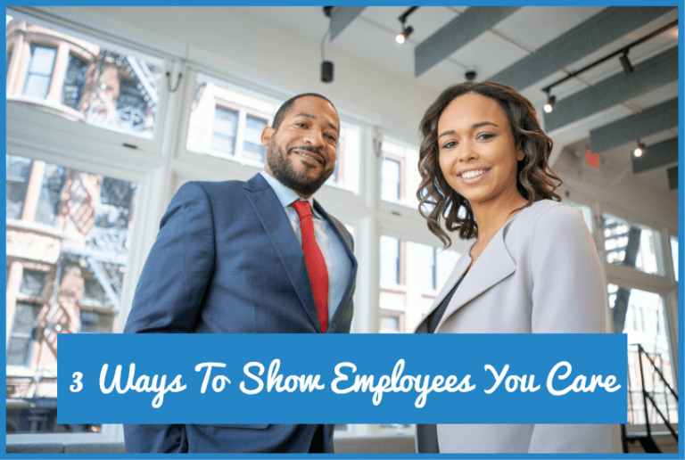 3 Ways To Show Employees You Care - New To HR
