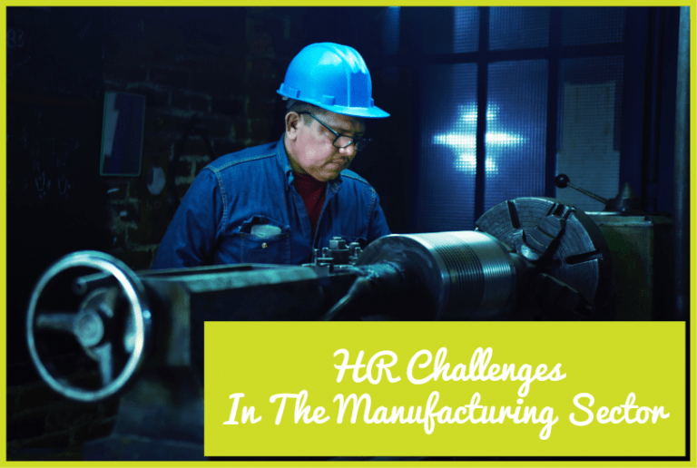 HR Challenges In The Manufacturing Sector - New To HR