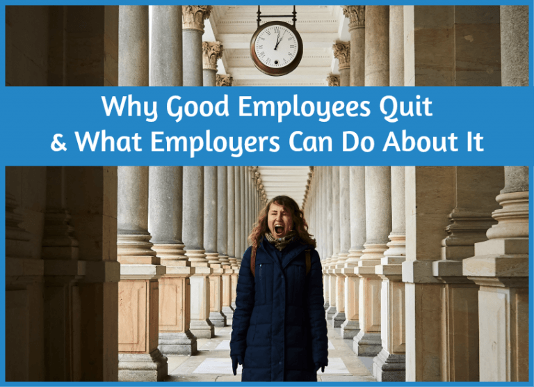 Why Good Employees Quit, And What Employers Can Do About It - New To HR