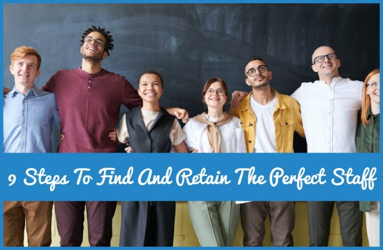 9 Steps To Find And Retain The Perfect Staff - New To HR