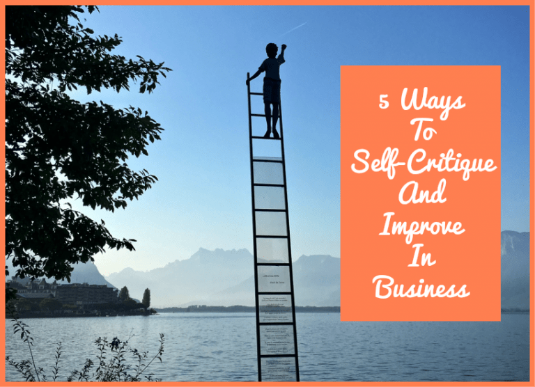5 Ways To Self-Critique And Improve In Business - New To HR