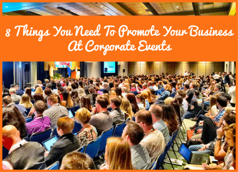 8 Things You Need To Promote Your Business At Corporate Events - New To HR