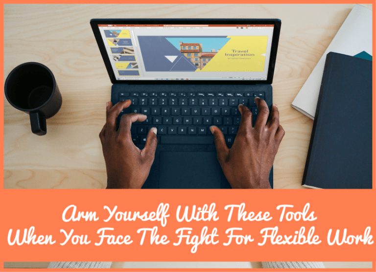Arm Yourself With These Tools When You Face The Fight For Flexible Work ...