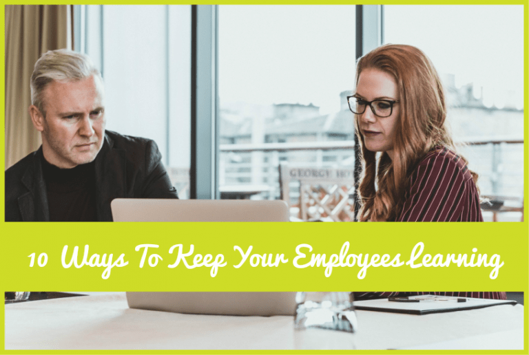 10 Ways To Keep Your Employees Learning - New To HR